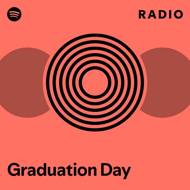 Graduation Day Radio - playlist by Spotify | Spotify