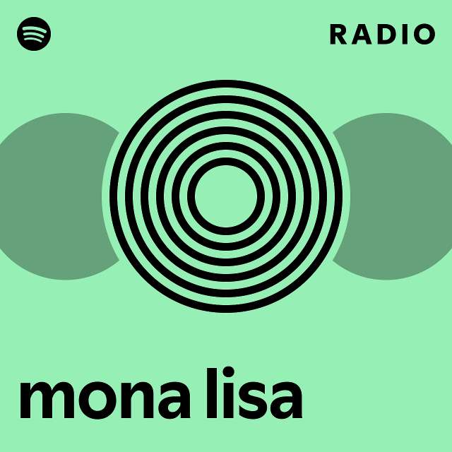 mona lisa Radio - playlist by Spotify | Spotify
