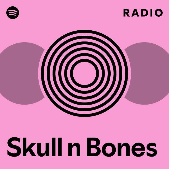 Skull n Bones Radio - playlist by Spotify | Spotify