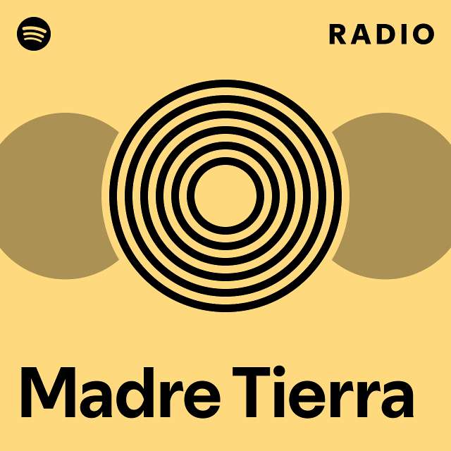Madre Tierra Radio - playlist by Spotify | Spotify