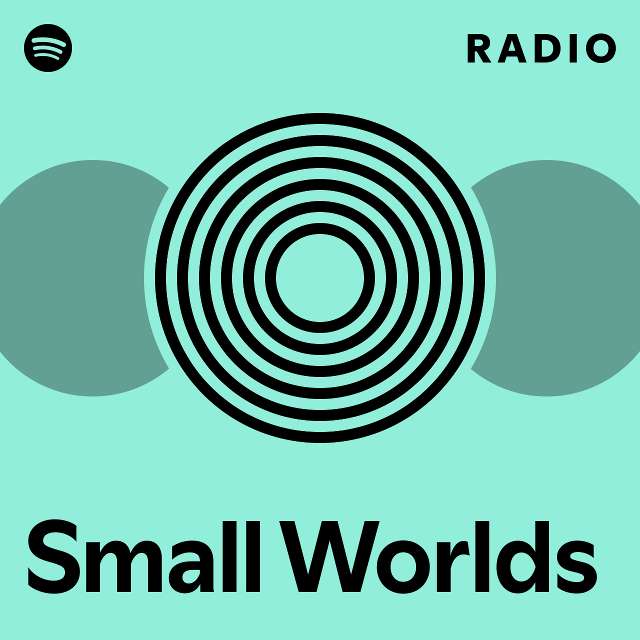 Small Worlds Radio - playlist by Spotify | Spotify