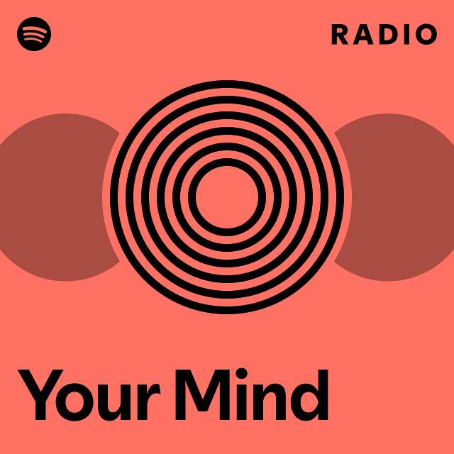 Your Mind Radio - playlist by Spotify | Spotify