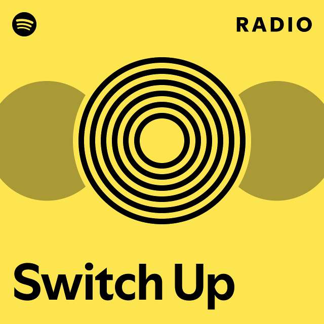 Switch Up Radio - playlist by Spotify | Spotify