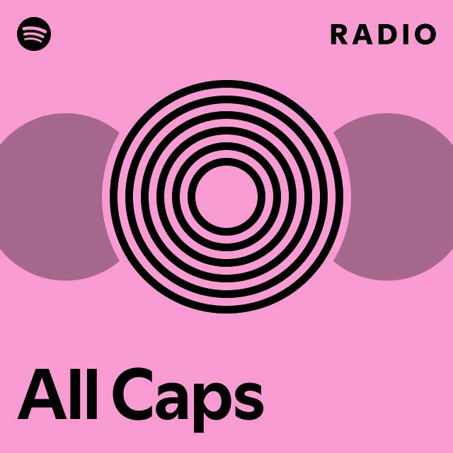 All Caps Radio - playlist by Spotify | Spotify