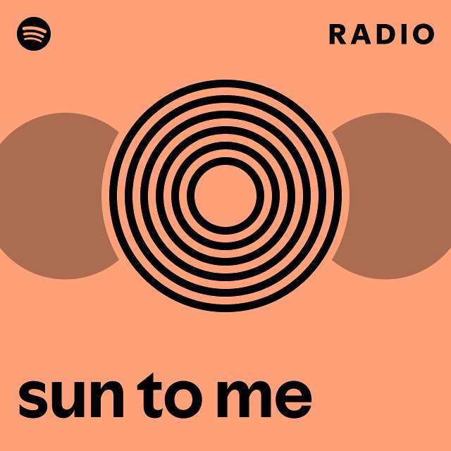sun to me Radio - playlist by Spotify | Spotify