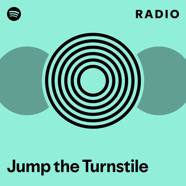 Jump the Turnstile Radio - playlist by Spotify | Spotify
