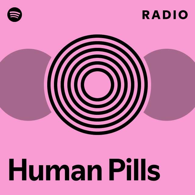 Human Pills Radio - playlist by Spotify | Spotify