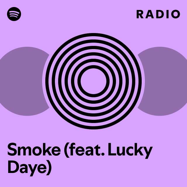 Smoke (feat. Lucky Daye) Radio - playlist by Spotify | Spotify