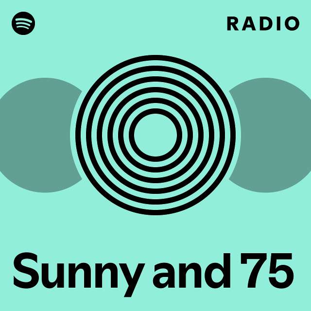 Sunny and 75 Radio - playlist by Spotify | Spotify