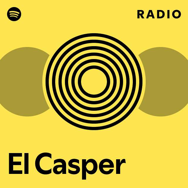 El Casper Radio - playlist by Spotify | Spotify