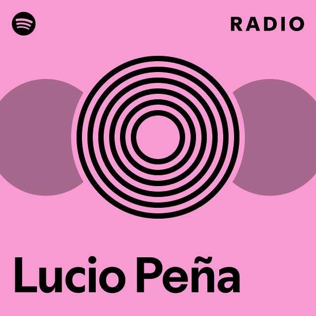 Lucio Peña Radio - playlist by Spotify | Spotify