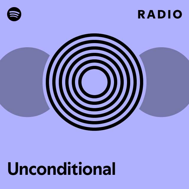 Unconditional Radio - playlist by Spotify | Spotify