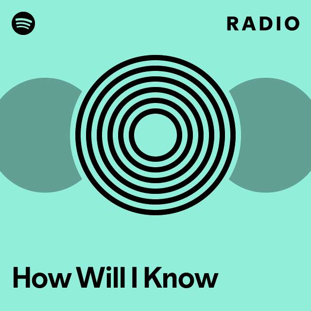 How Will I Know Radio - playlist by Spotify | Spotify