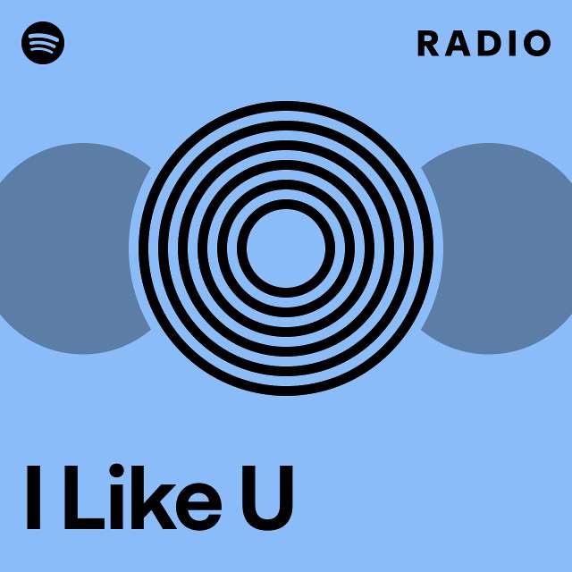 I Like U Radio - playlist by Spotify | Spotify