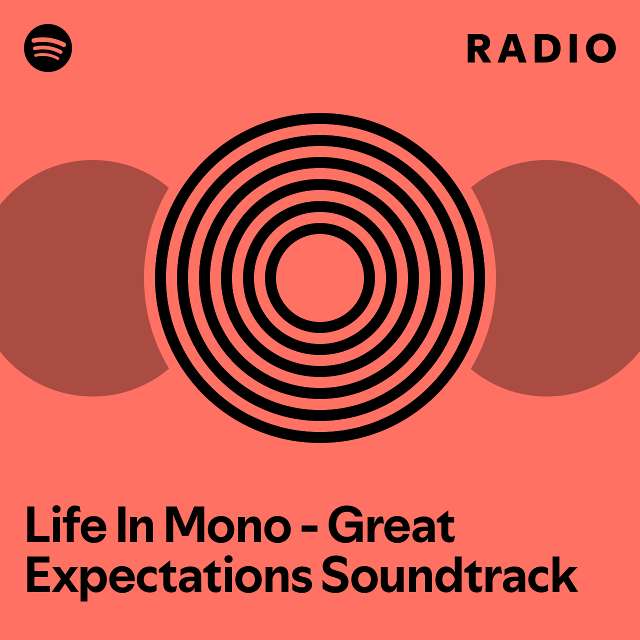 Life In Mono - Great Expectations Soundtrack Radio - playlist by ...