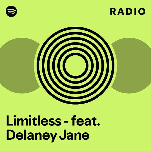Limitless (feat. Delaney Jane) Radio - playlist by Spotify | Spotify