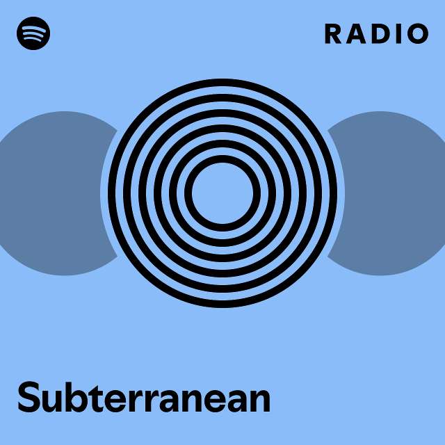 Subterranean Radio - playlist by Spotify | Spotify