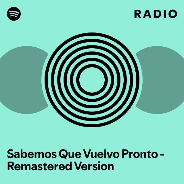 Sabemos Que Vuelvo Pronto - Remastered Version Radio - playlist by ...