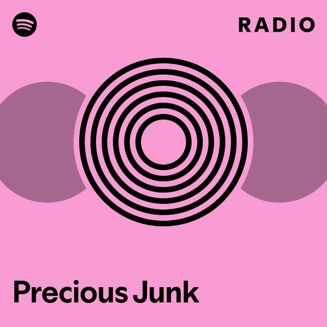 Precious Junk Radio - playlist by Spotify | Spotify