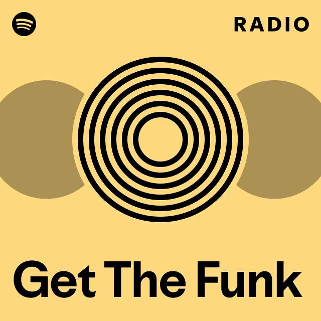Get The Funk Radio - playlist by Spotify | Spotify