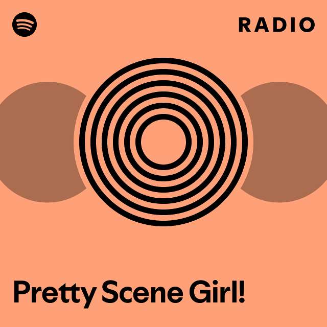 Pretty Scene Girl! Radio - playlist by Spotify | Spotify