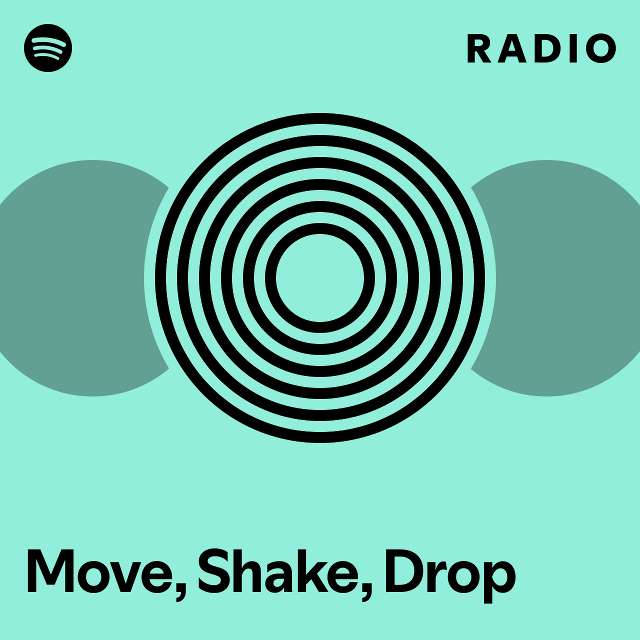 Move, Shake, Drop Radio - playlist by Spotify | Spotify