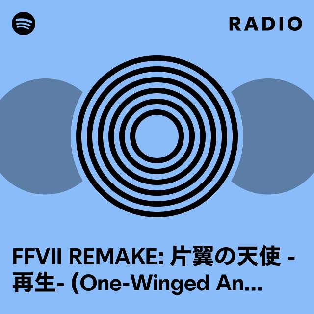 FFVII REMAKE: 片翼の天使 -再生- (One-Winged Angel - Rebirth) Radio - playlist ...
