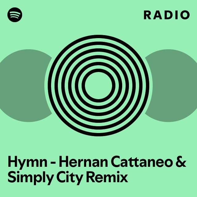 Hymn - Hernan Cattaneo & Simply City Remix Radio - playlist by Spotify | Spotify