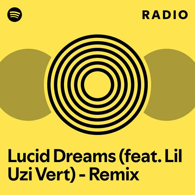 Lucid Dreams (feat. Lil Uzi Vert) - Remix Radio - playlist by Spotify ...