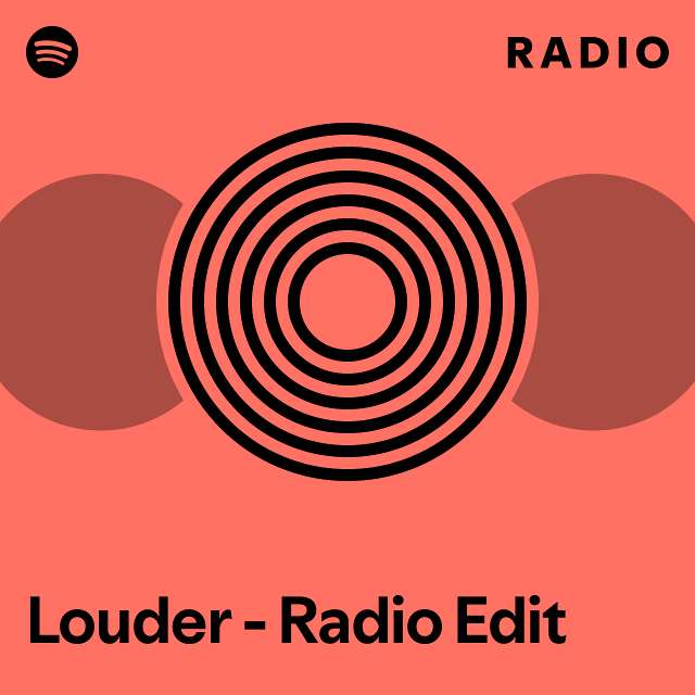 Louder - Radio Edit Radio - playlist by Spotify | Spotify