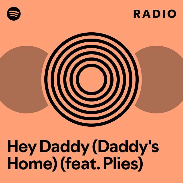 Hey Daddy (Daddy's Home) (feat. Plies) Radio - playlist by Spotify ...