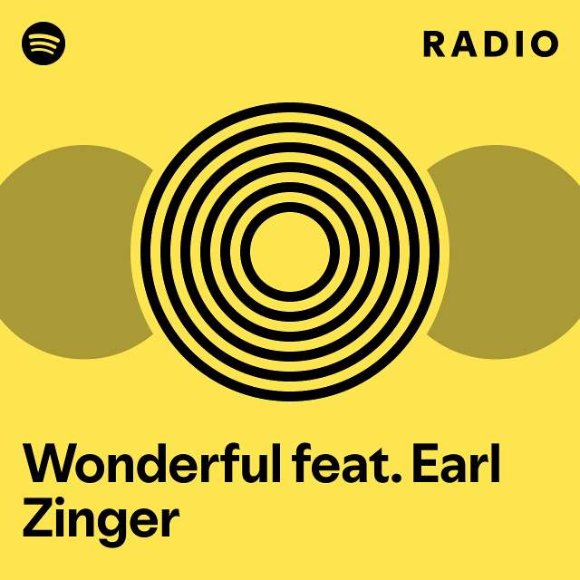 Wonderful feat. Earl Zinger Radio - playlist by Spotify | Spotify