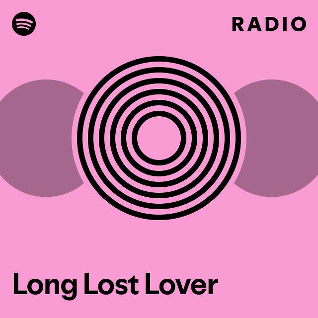 Long Lost Lover Radio - playlist by Spotify | Spotify