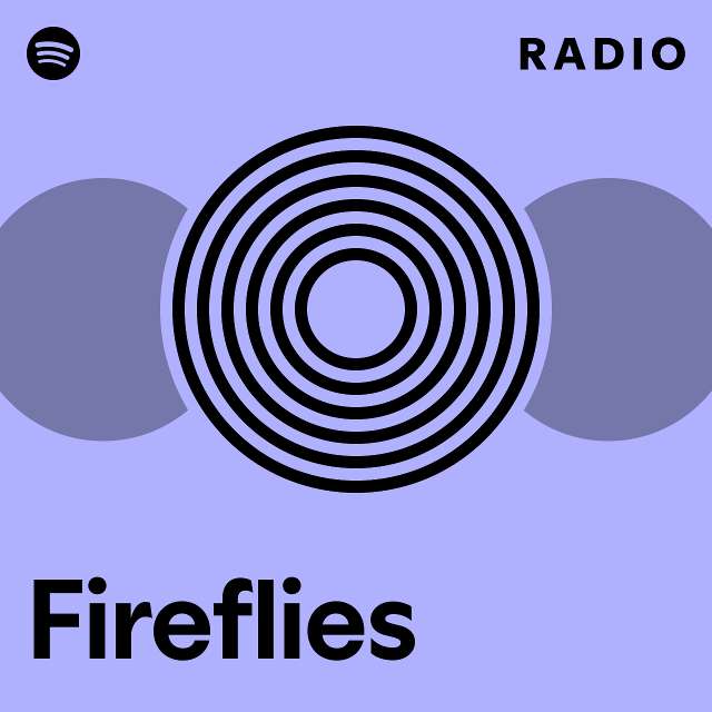 Fireflies Radio - playlist by Spotify | Spotify