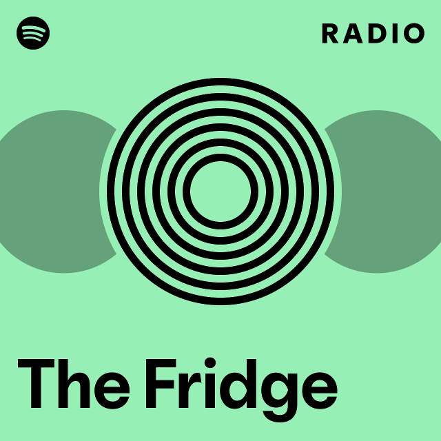 The Fridge Radio - playlist by Spotify | Spotify