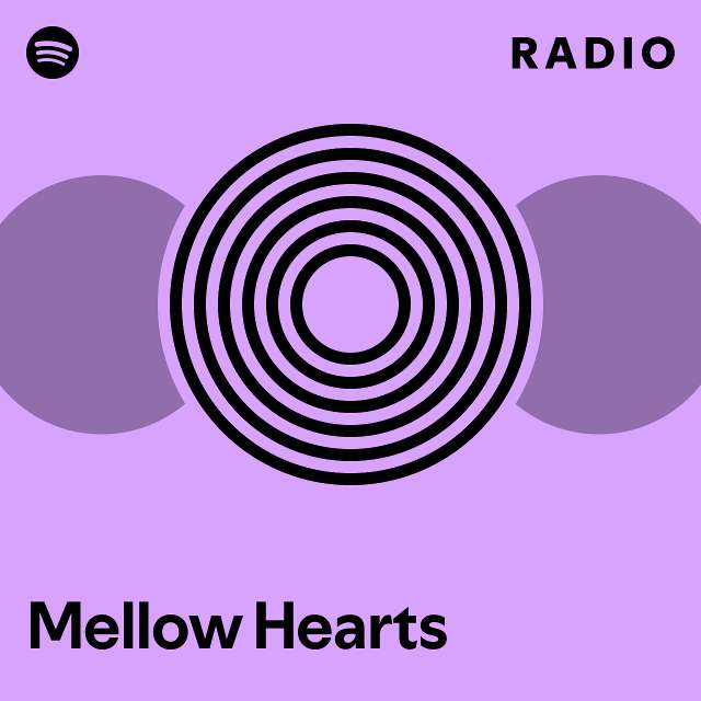 Mellow Hearts Radio - playlist by Spotify | Spotify
