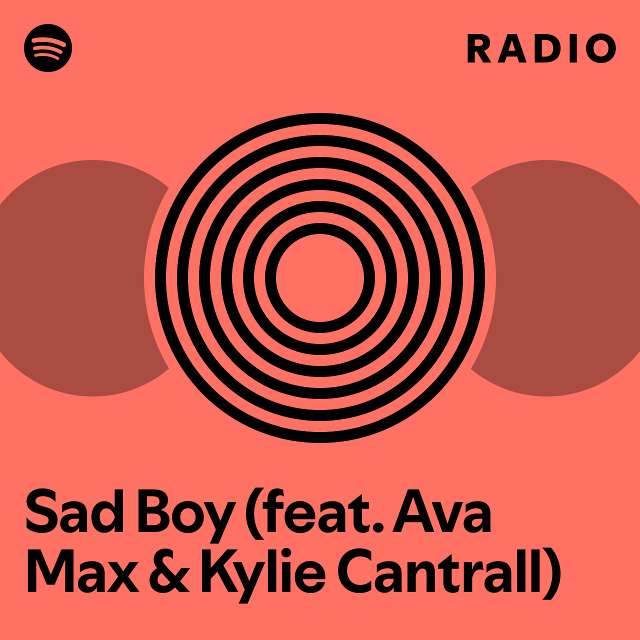 Sad Boy (feat. Ava Max & Kylie Cantrall) Radio - playlist by Spotify ...