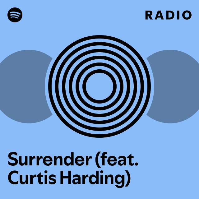 Surrender (feat. Curtis Harding) Radio - playlist by Spotify | Spotify