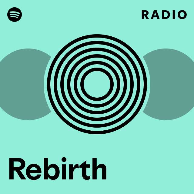 Rebirth Radio - playlist by Spotify | Spotify