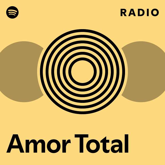 Amor Total Radio - playlist by Spotify | Spotify