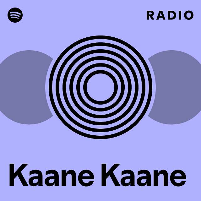 Kaane Kaane Radio - playlist by Spotify | Spotify