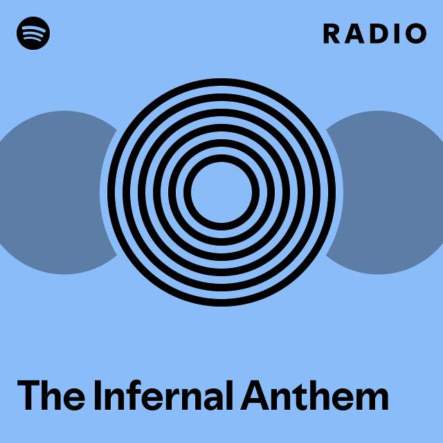 The Infernal Anthem Radio - playlist by Spotify | Spotify