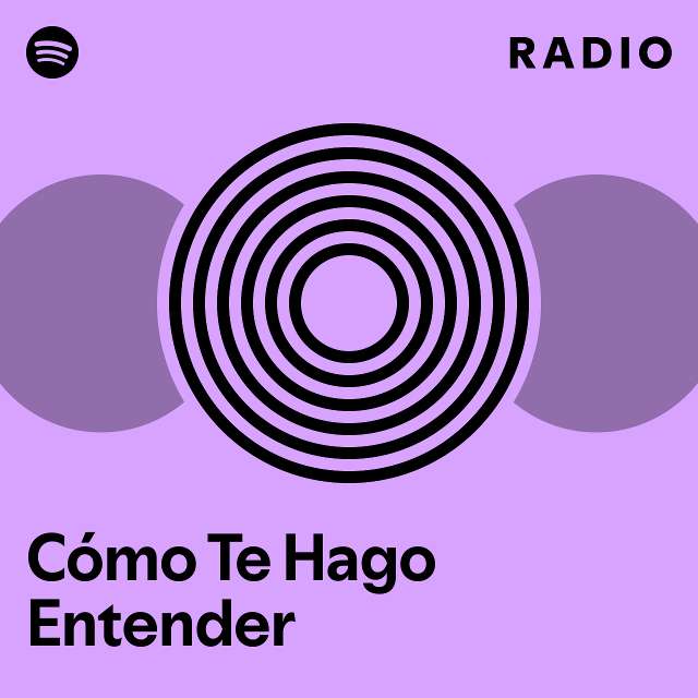 Cómo Te Hago Entender Radio - playlist by Spotify | Spotify