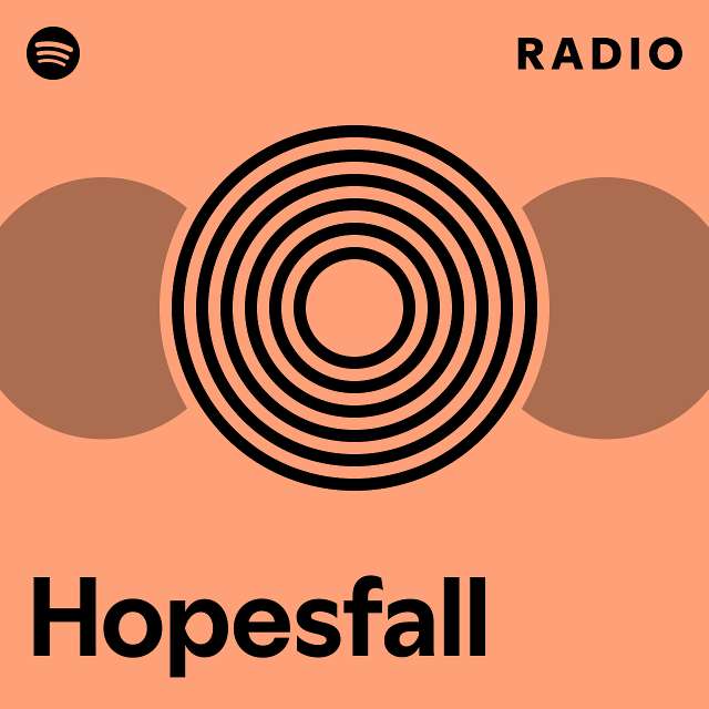 Hopesfall Radio - playlist by Spotify | Spotify