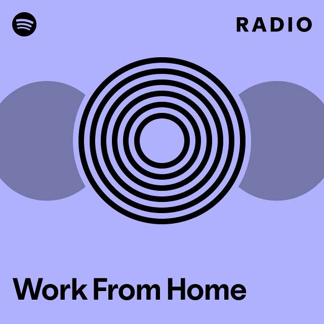 Work From Home Radio - playlist by Spotify | Spotify