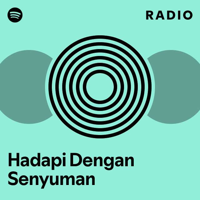Hadapi Dengan Senyuman Radio - playlist by Spotify | Spotify