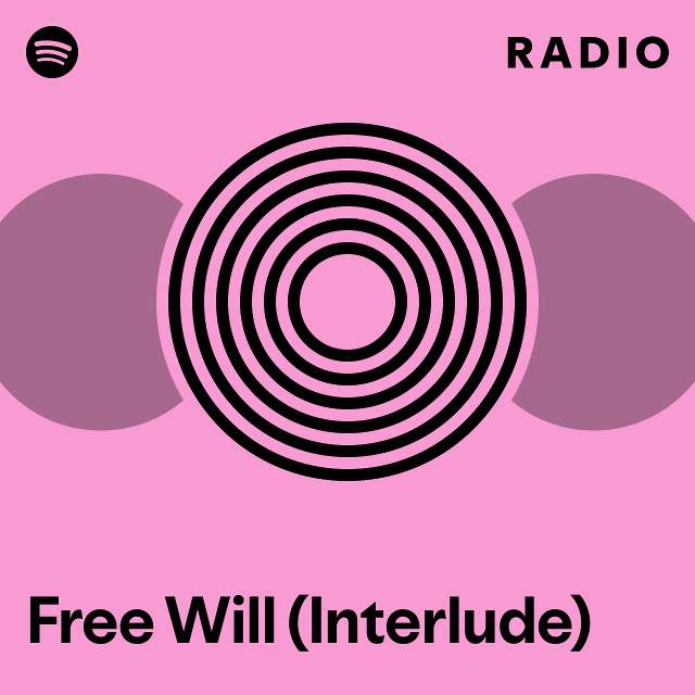 Free Will (Interlude) Radio - playlist by Spotify | Spotify