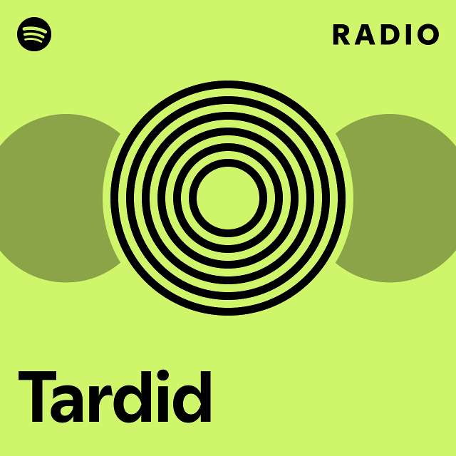Tardid Radio - playlist by Spotify | Spotify