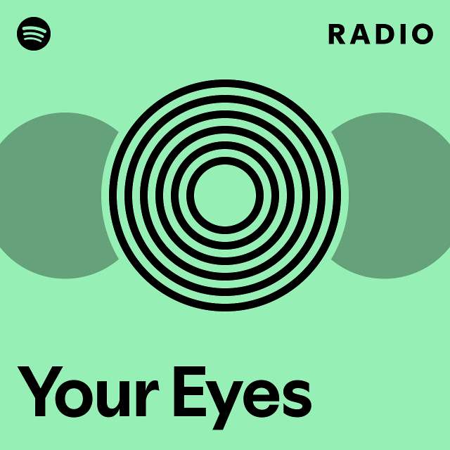 Your Eyes Radio - playlist by Spotify | Spotify