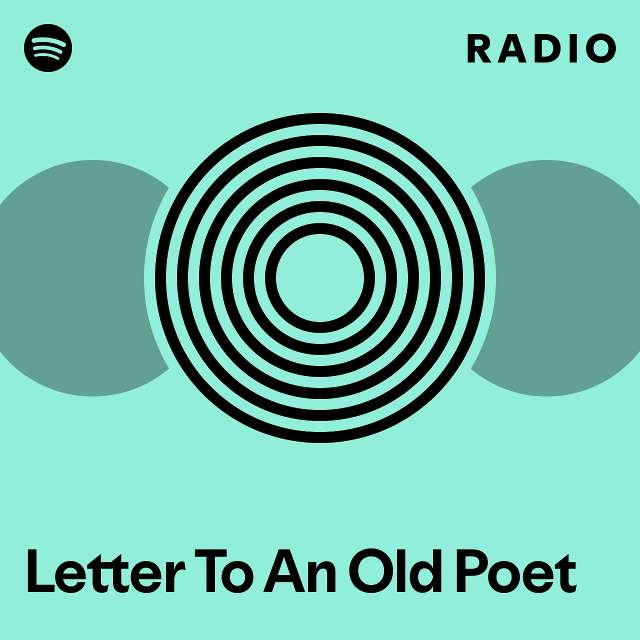 Letter To An Old Poet Radio - playlist by Spotify | Spotify